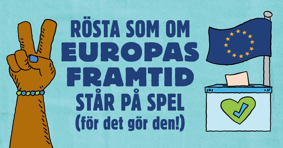 Rösta som om Europas framtid står på spel (för det gör den!)